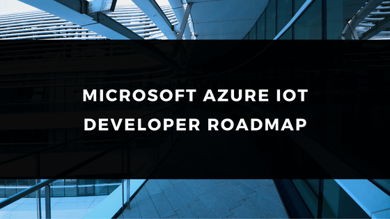 MICROSOFT AZURE IOT DEVELOPER ROADMAP | Bilginç IT Academy