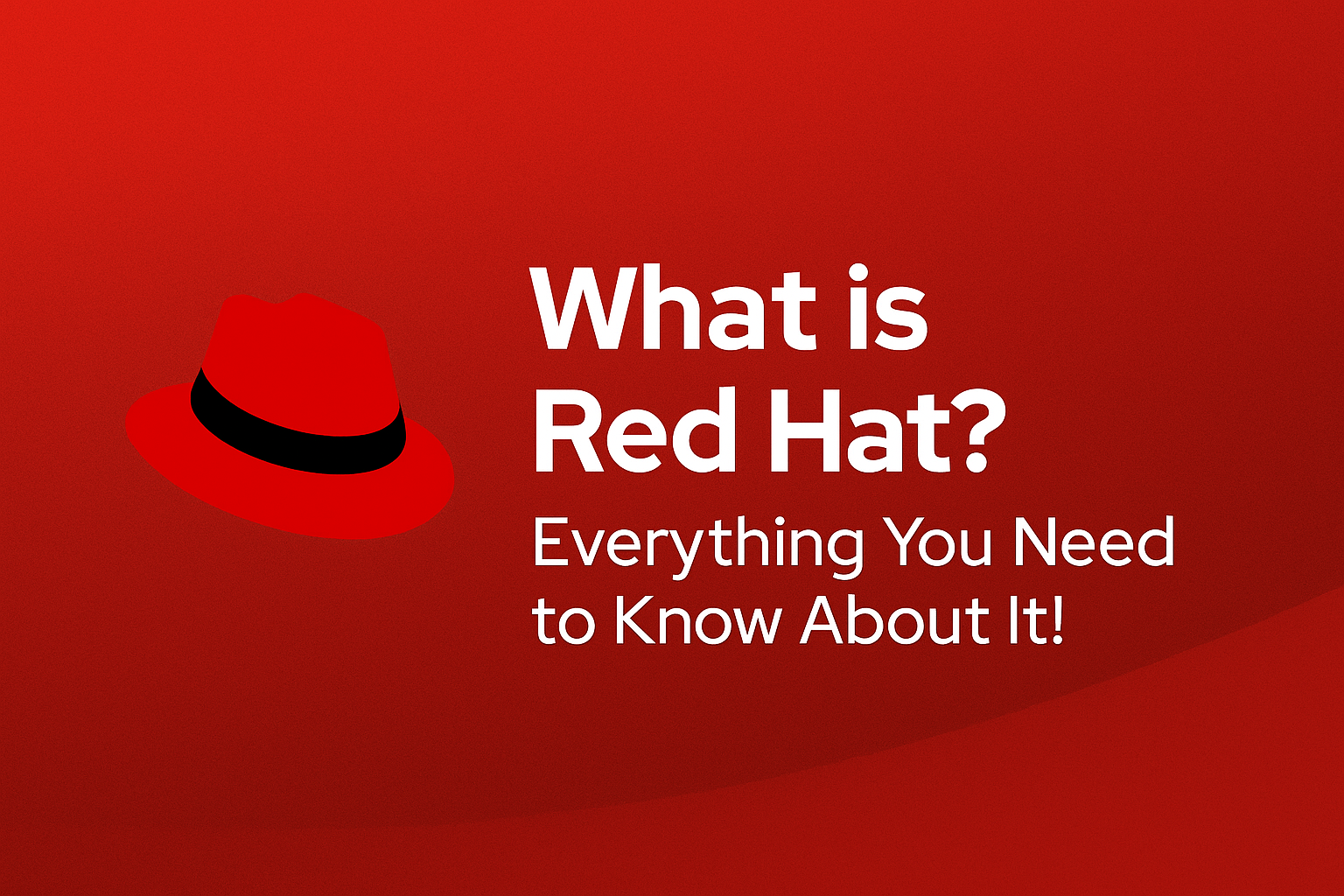 What is Red Hat? Everything You Need to Know About It!